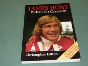 James Hunt: Portrait of a Champion: Hilton, Christopher: 9781852604707 ...