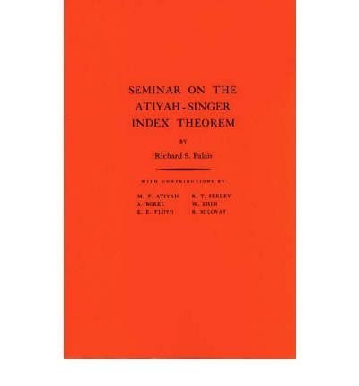 Sesminar on the Atiyah-Singer Index Theorem: Richard S. Palais: Amazon ...