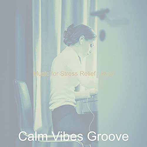 Music for Stress Relief - Koto de Calm Vibes Groove en Amazon Music ...