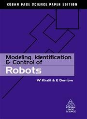 Modeling, Identification and Control of Robots: Amazon.co.uk: Khalil, W ...