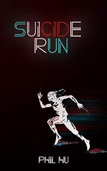 Suicide Run: A Film Screenplay: A Tale of Dystopian Science Fiction ...