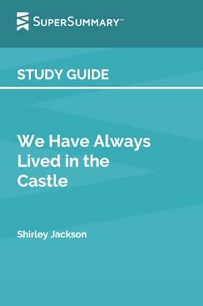 Study Guide: We Have Always Lived in the Castle by Shirley Jackson ...