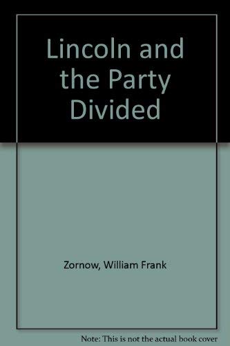 Amazon.com: Lincoln & the party divided: 9780837160542: Zornow, William ...