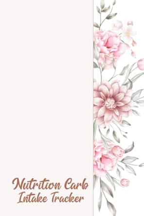 Nutrition Carb Intake Tracker: Daily Food Tracker Journal to Record ...