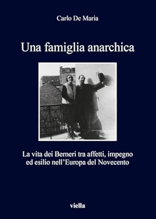Una Famiglia Anarchica: La Vita Dei Berneri Tra Affetti, Impegno Ed ...