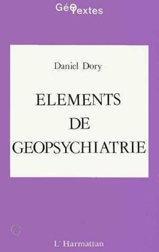 Eléments de géopsychiatrie (Géotextes) (French Edition): DORY DANIEL ...