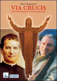 Via Crucis Con Don Bosco E Nino Baglieri : Pappalardo, Marco: Amazon.co ...