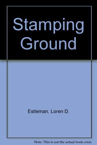 Stamping Ground (Page Murdock, US Deputy Marshall, Book 2): Estleman ...