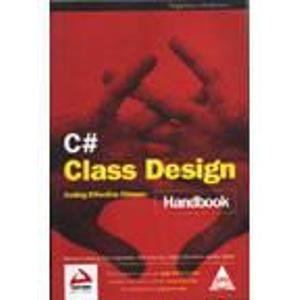 Amazon.in: Buy C# Class Design Handbook, 528 Pages Book Online at Low Prices in India | C# Class ...