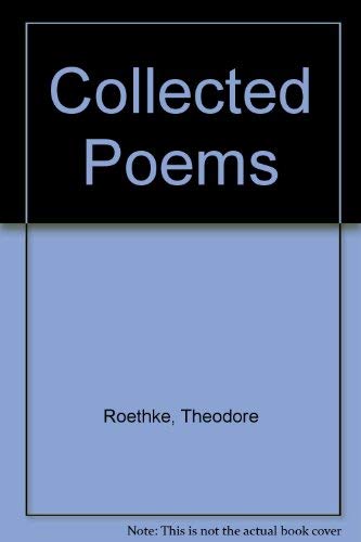 Collected Poems: Roethke, Theodore: 9780385055574: Amazon.com: Books