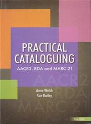 Practical Cataloguing: AACR2, RDA and MARC 21: Amazon.co.uk ...