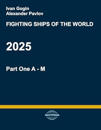 Fighting ships of the world 2025. Part One. A - M (Fighting ship of the ...