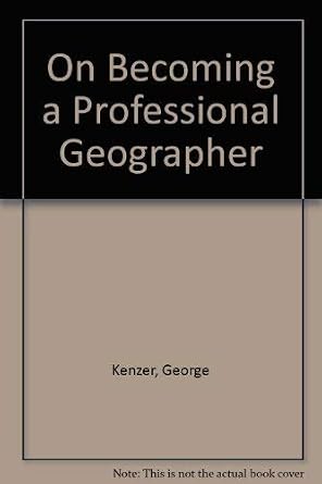 On Becoming a Professional Geographer: Kenzer, Martin S.: 9780675206808 ...