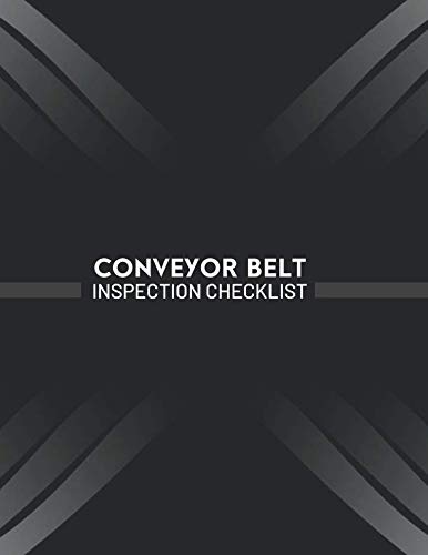 Conveyor Belt Inspection Checklist: Conveyor Belt Maintenance Logbook ...