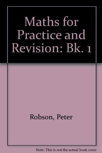 Mathematics for Practice and Revision: Peter Robson: 9781872686073 ...