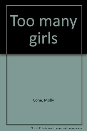 Too many girls: Cone, Molly: Amazon.com: Books