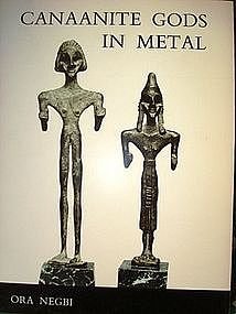 CANAANITE GODS IN METAL: AN ARCHAEOLOGICAL STUDY OF ANCIENT SYRO ...