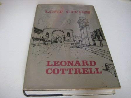 Lost Cities: Leonard Cottrell: 9780709139027: Amazon.com: Books
