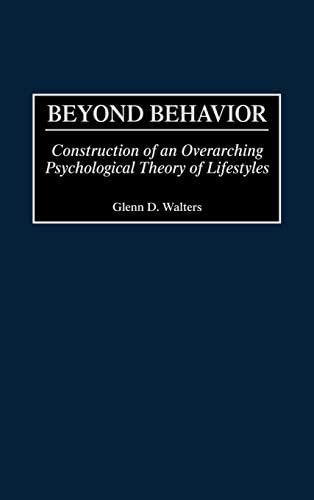 Beyond Behavior: Construction of an Overarching Psychological Theory of ...
