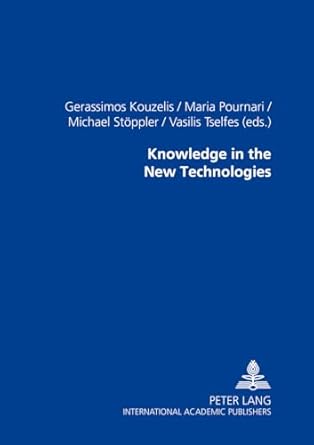 Knowledge in the New Technologies : Kouzelis, Gerassimos, Stöppler ...