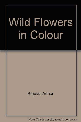 Wildflowers in Color: Stupka, Arthur: 9780060718602: Amazon.com: Books