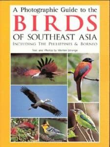 A Photographic Guide to the Birds of Southeast Asia: Including the ...