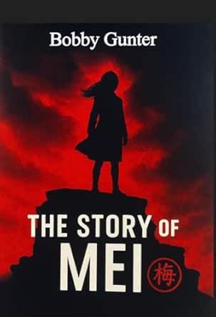 The Story of Mei - Kindle edition by Gunter, Bobby. Literature ...