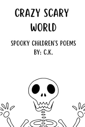Crazy Scary World: Spooky Children's Poems (Crazy World): Kimbrough ...