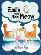 Emily And Miss Meow: Frye, Barb: 9781592981229: Amazon.com: Books