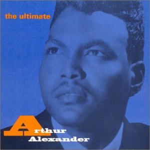 Alexander, Arthur - Ultimate Arthur Alexander - Amazon.com Music