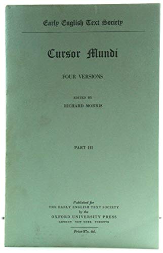 Cursor Mundi. A Northumbrian Poem of the XIVth Century. Part III. Text ...