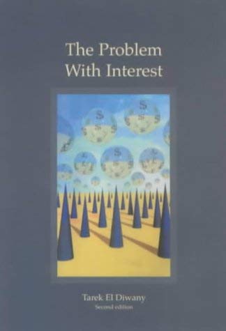 The Problem with Interest: Tarek El-Diwany: 9780954497408: Amazon.com ...
