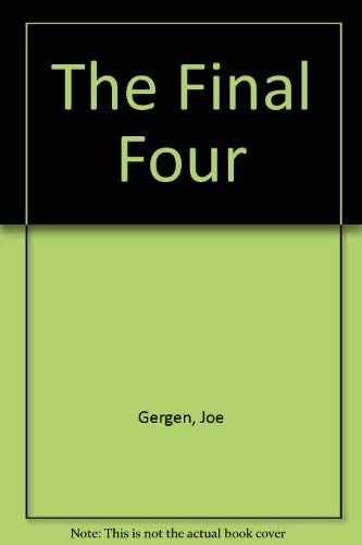 The Final Four: Gergen, Joe: 9780892042579: Amazon.com: Books