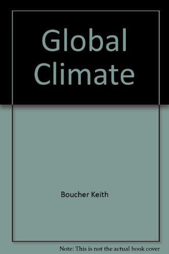 Global Climate: Boucher, Keith: 9780470091012: Amazon.com: Books
