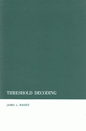 Threshold Decoding: James L. Massey: 9780262130141: Amazon.com: Books