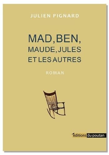 Mad, Ben, Maude, Jules et les autre: Pignard, Julien: 9782375530306 ...