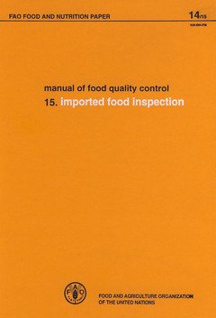 Manual on Food Quality Control: Imported Food Inspection (FAO Food and ...