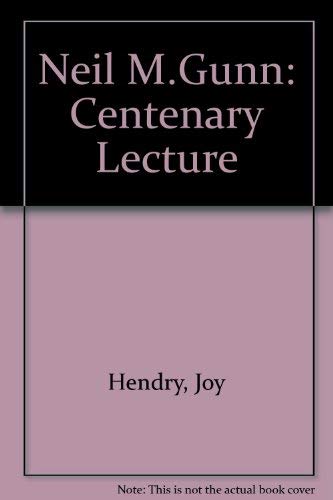 Neil M.Gunn: Centenary Lecture: Joy Hendry (Neil M. Gunn interest ...