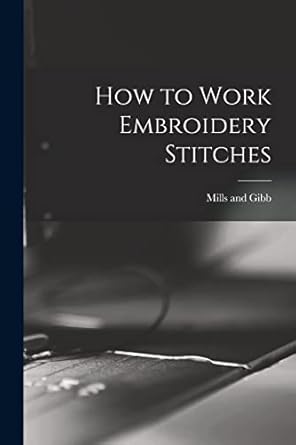 Buy How to Work Embroidery Stitches Book Online at Low Prices in India ...