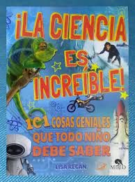101 cosas geniales que todo nino debe saber la ciencia increible ...