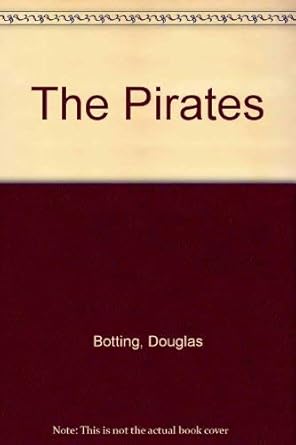 The Pirates: Botting, Douglas: 9780316848947: Amazon.com: Books