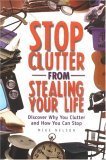 Stop Clutter from Stealing Your Life: Discover Why You Clutter and How ...