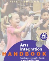 Arts Integration Handbook Learning Empowered by the Arts: for Schools ...