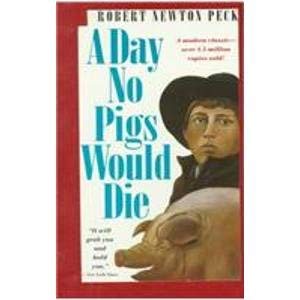 A Day No Pigs Would Die: Peck, Robert Newton: 9780844669908: Amazon.com ...