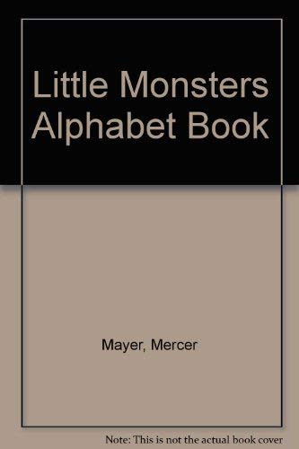 Little Monsters Alphabet Book: Mayer, Mercer: 9780307618474: Amazon.com ...