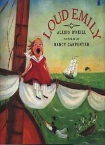 Loud Emily: Alexis O'Neill, Nancy Carpenter: 9780743462075: Amazon.com ...