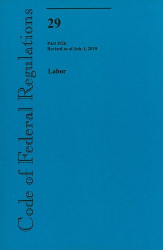 Code of Federal Regulations, Title 29, Labor, Part 1926: Revised as of ...
