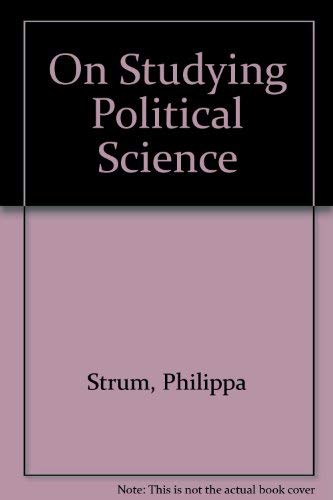 On Studying Political Science: Strum, Philippa; Shmidman, Michael ...