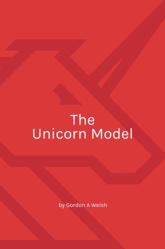 The Unicorn Model: Build a billion dollar digital company by offering ...
