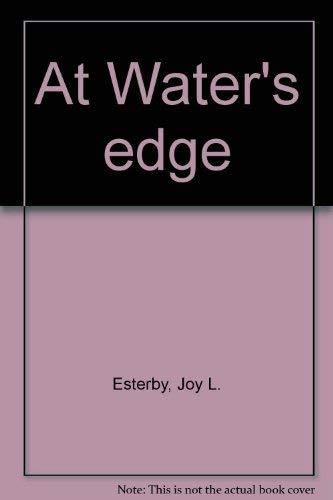 At Water's edge: Joy L. Esterby: 9781561672714: Amazon.com: Books